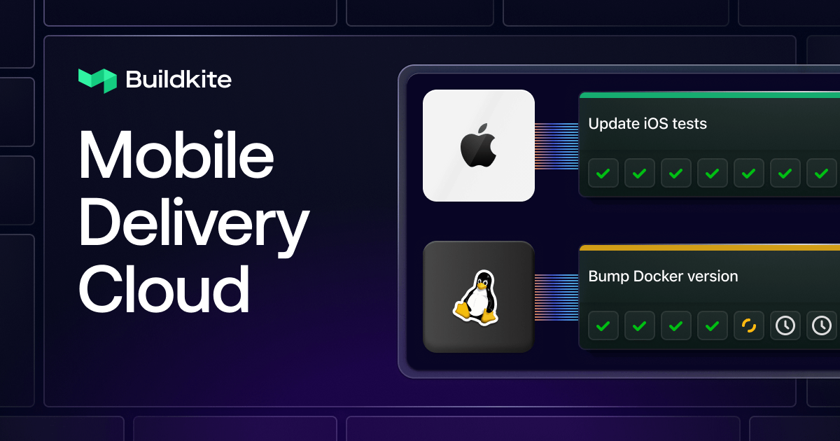Buildkite Mobile Delivery Cloud | Supercharged mobile app delivery | Buildkite