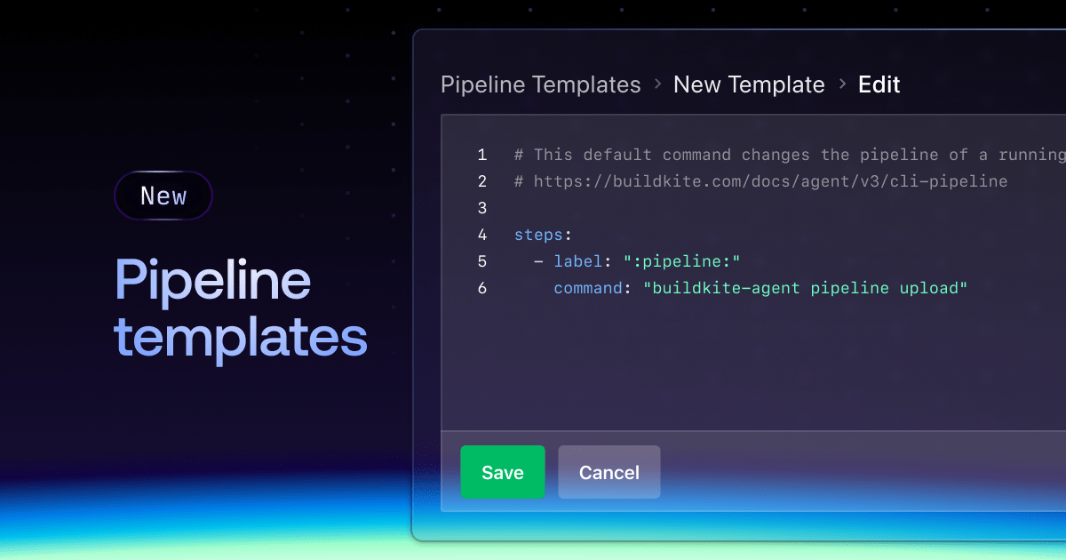 Pipeline templates | Buildkite June 2023 Release | Buildkite