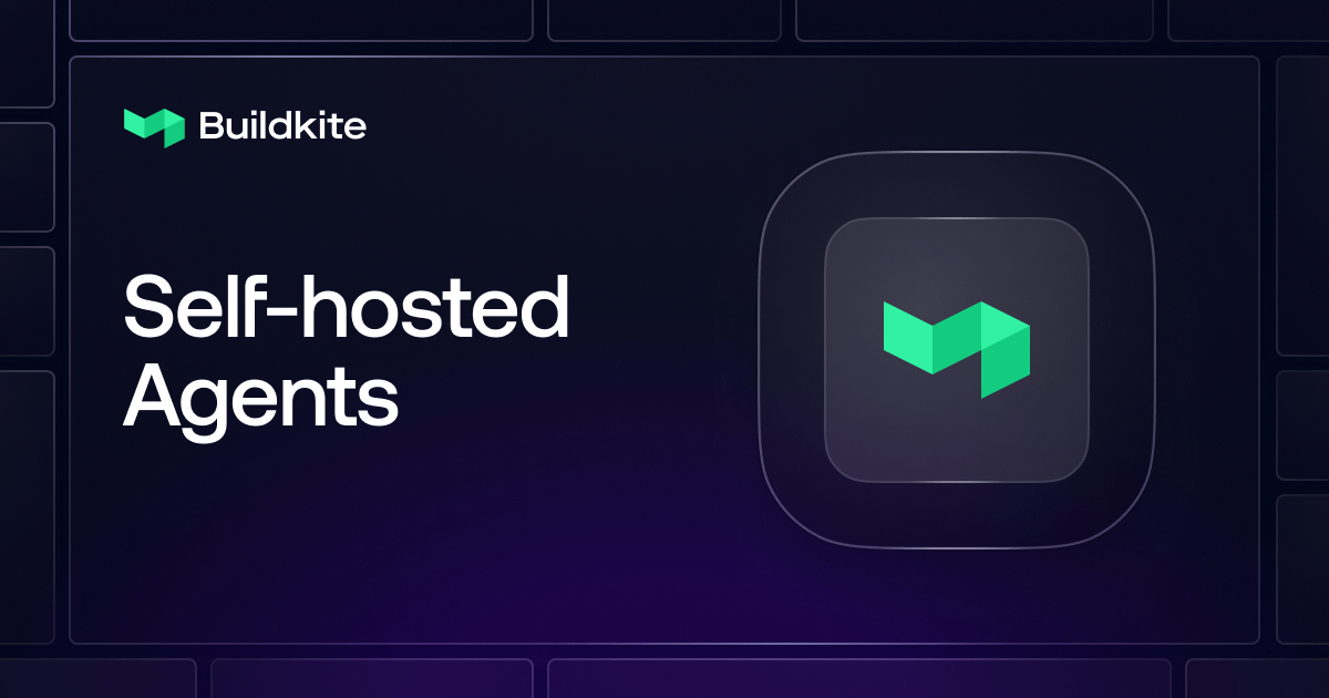 Self-Host Buildkite Agents | Massive scale, unmatched flexibility | Buildkite