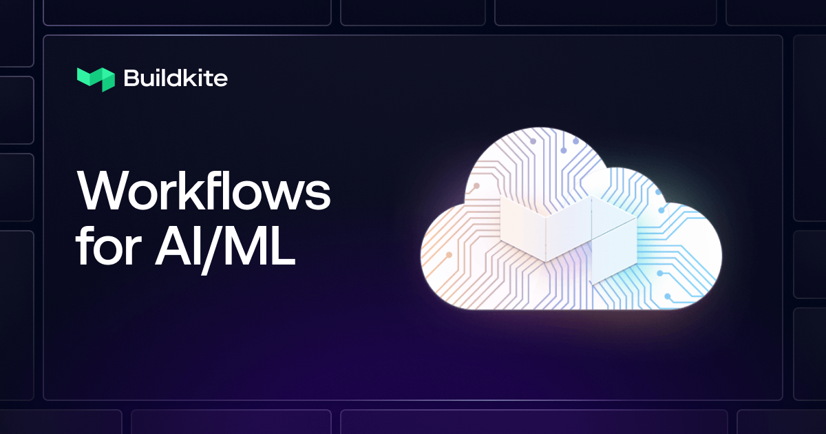 Workflows For Aiml Experiment Deploy Evaluate Repeat Buildkite